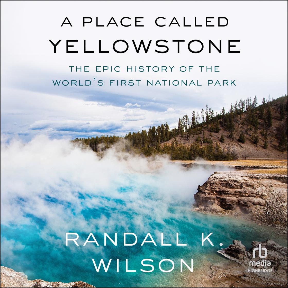 A Place Called Yellowstone Audiobook | Libro.fm
