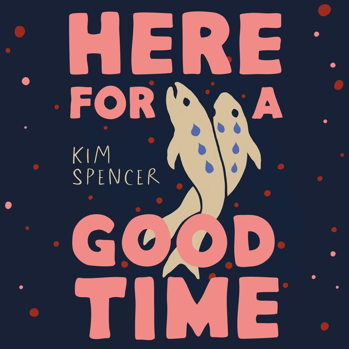 Here for a Good Time by Kim Spencer Narrated by Elle Jackson Audiobook ...