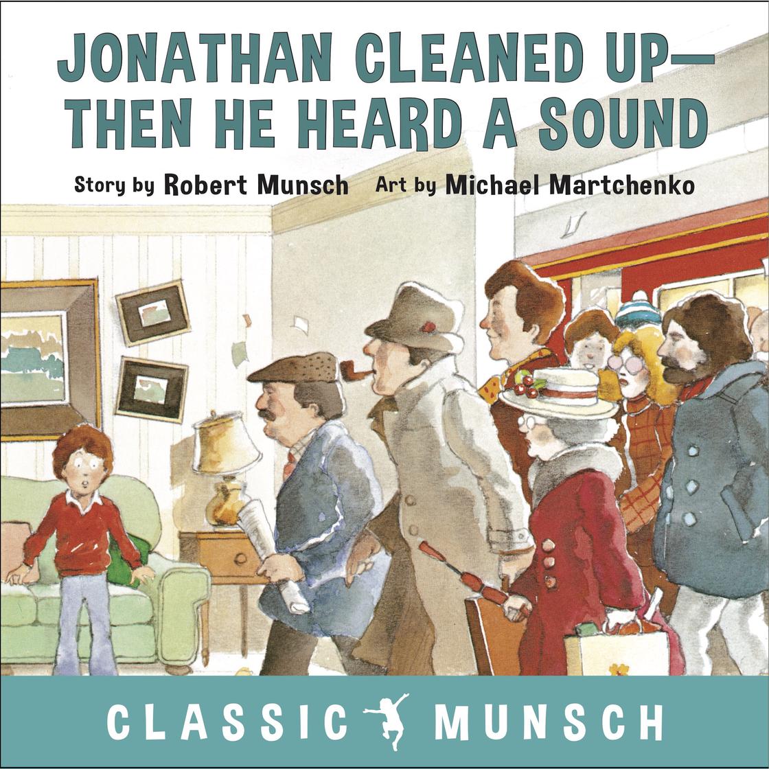 Jonathan Cleaned Up—Then He Heard a Sound (Classic Munsch Audio ...