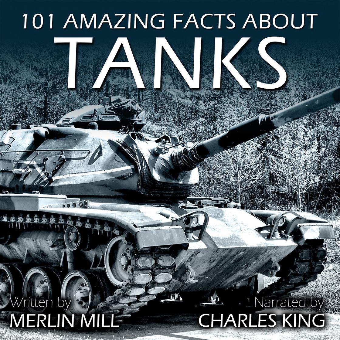 Libro.fm | 101 Amazing Facts about Tanks Audiobook