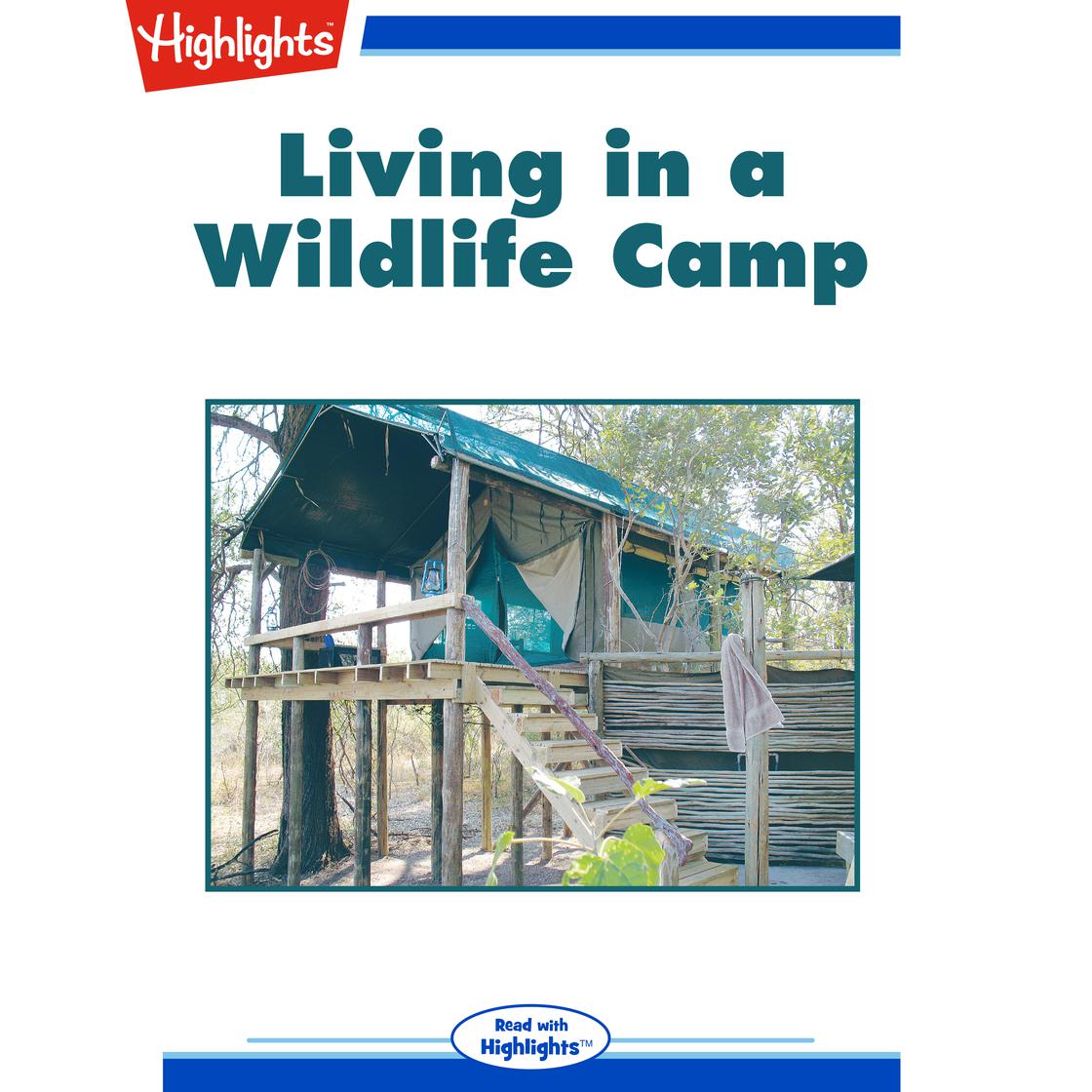 Living in a Wildlife Camp Audiobook | Libro.fm
