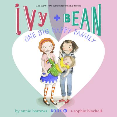 Ivy & Bean One Big Happy Family (Book 11) Audiobook | Libro.fm