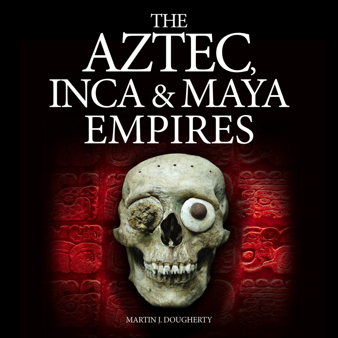 Libro.fm | The Aztec, Inca and Maya Empires Audiobook