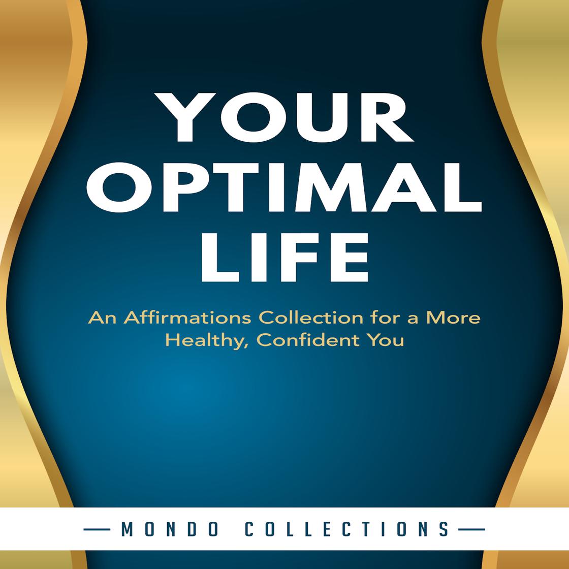 Your Optimal Life: An Affirmations Collection for a More Healthy ...