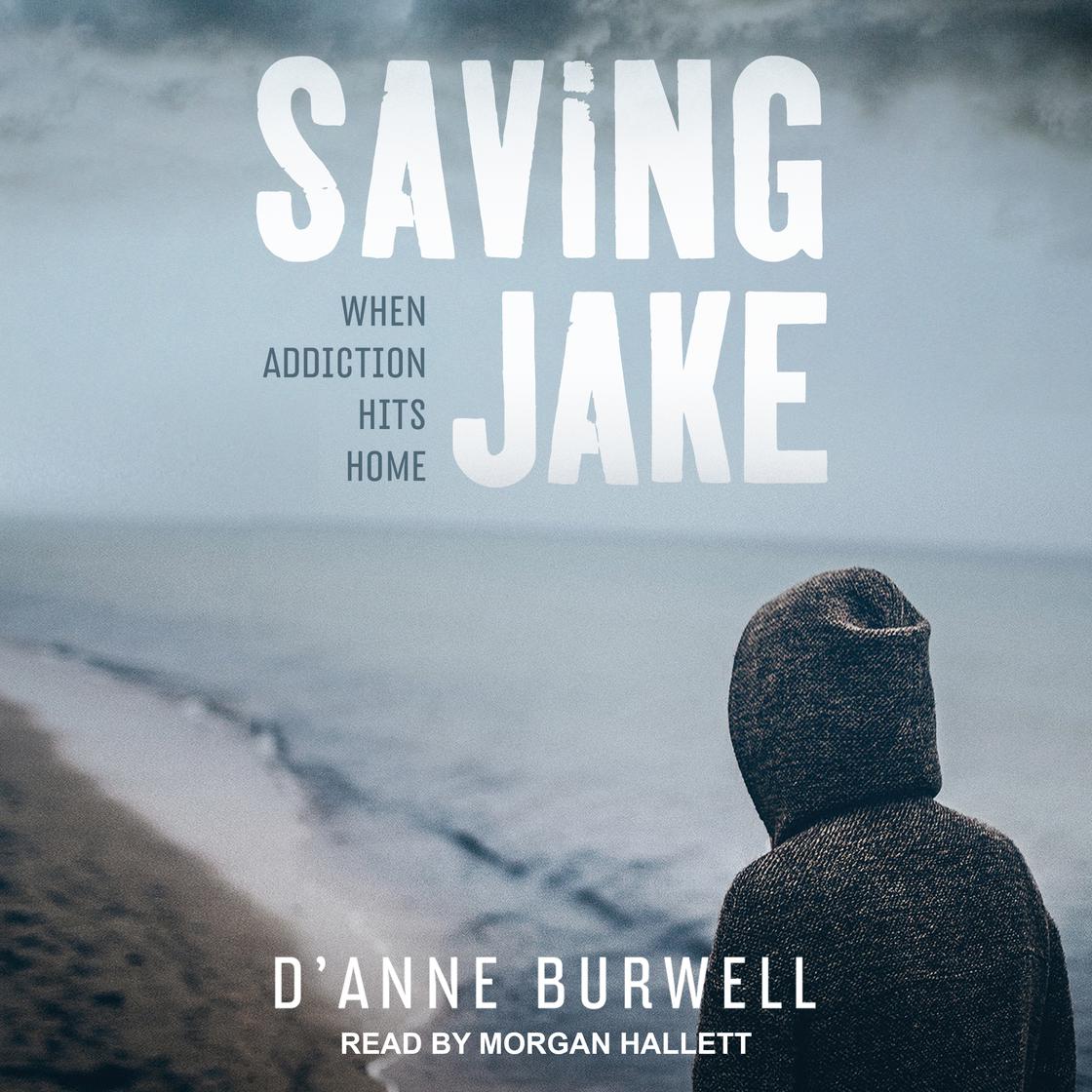 Saving Jake by D'Anne Burwell Narrated by Morgan Hallett Audiobook ...
