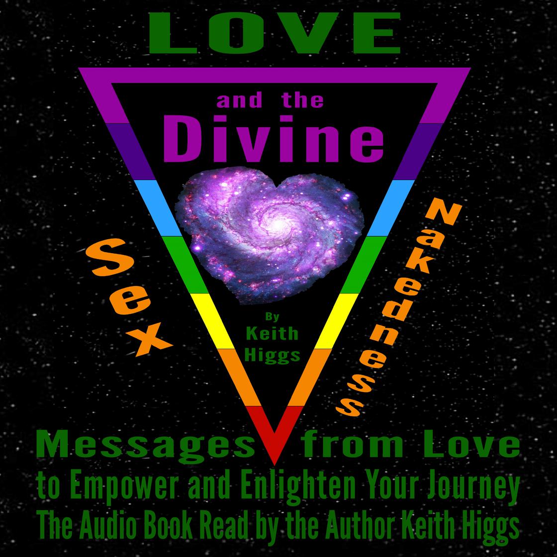 Love, Sex, Nakedness and The Divine - Messages from Love to Empower and ...