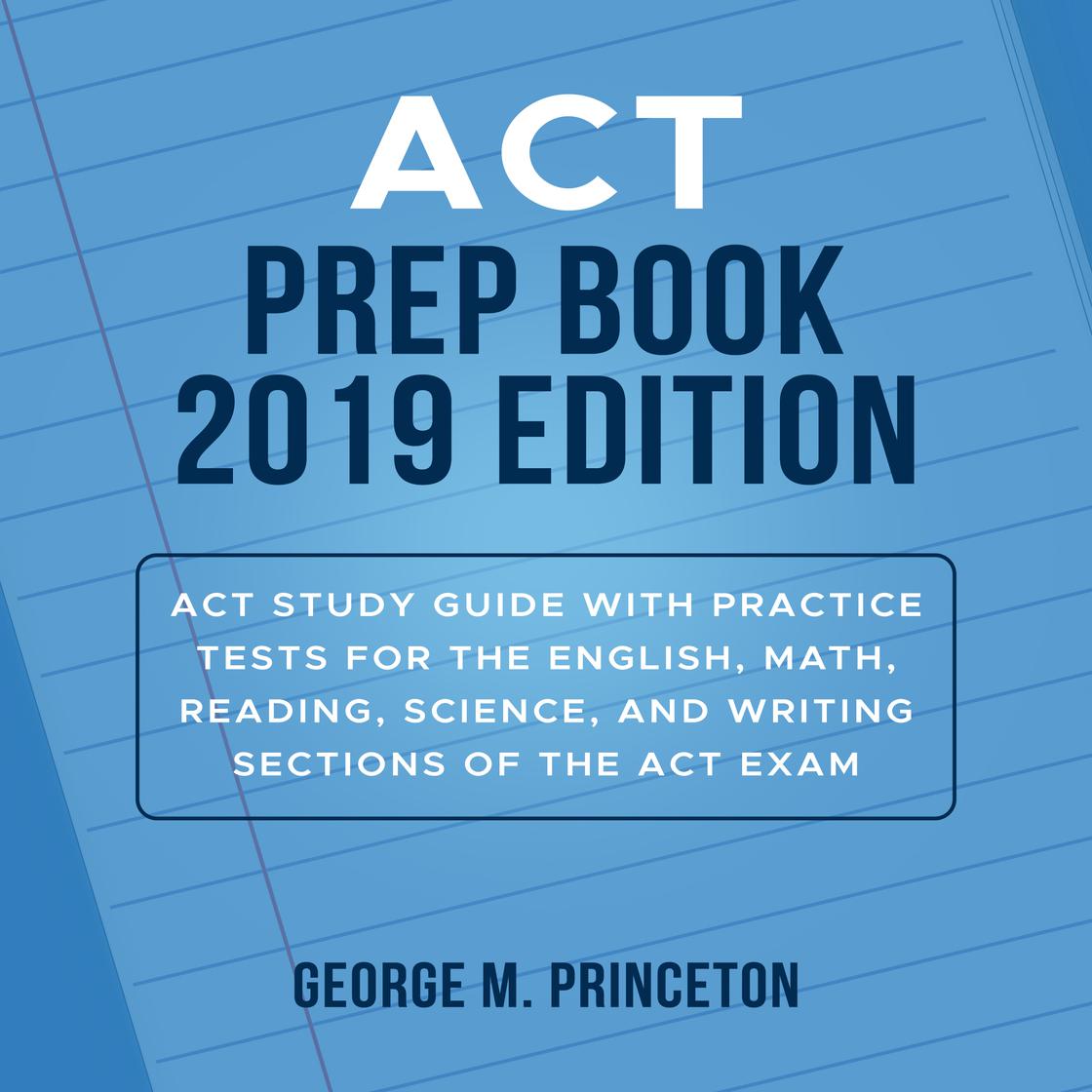 ACT Prep Book 2019 Edition: Act Study Guide With Practice Tests For The ...