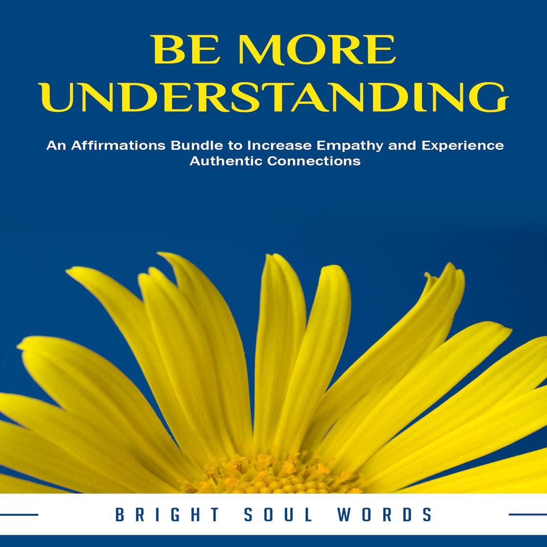 Be More Understanding: An Affirmations Bundle to Increase Empathy and ...