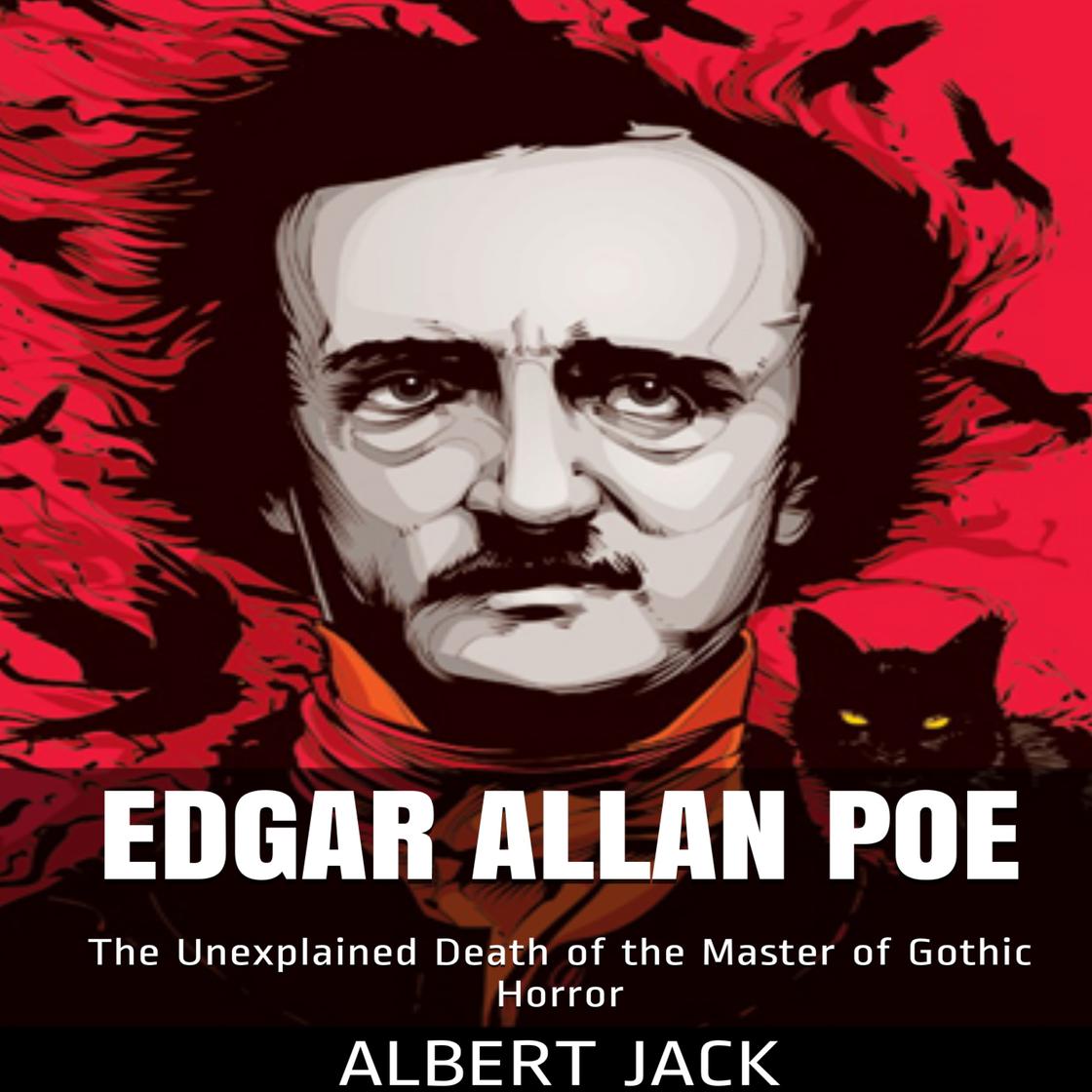 Edgar Allan Poe: The Unexplained Death of the Master of Gothic Horror ...