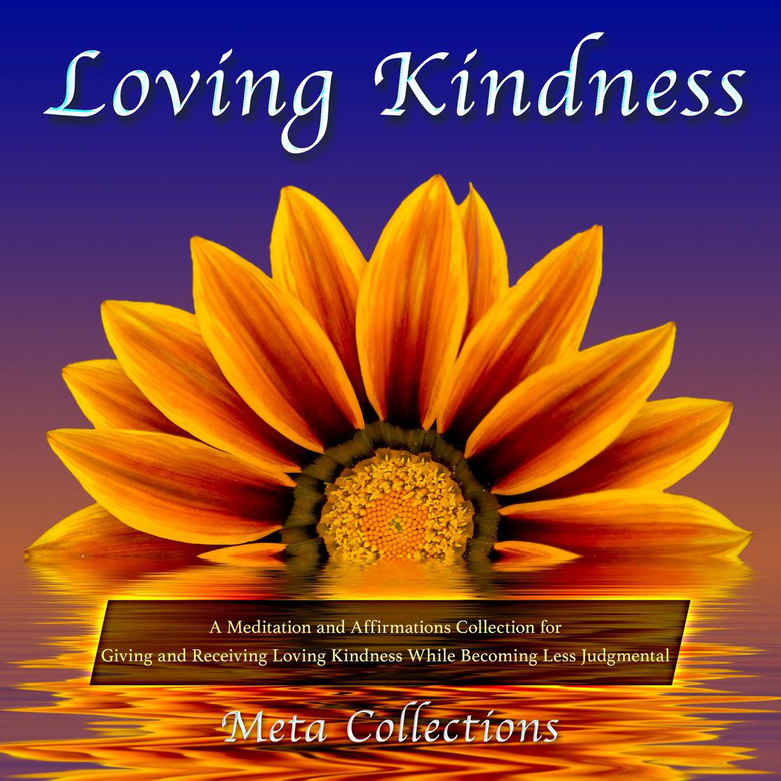 Loving Kindness: A Meditation and Affirmations Collection for Giving ...