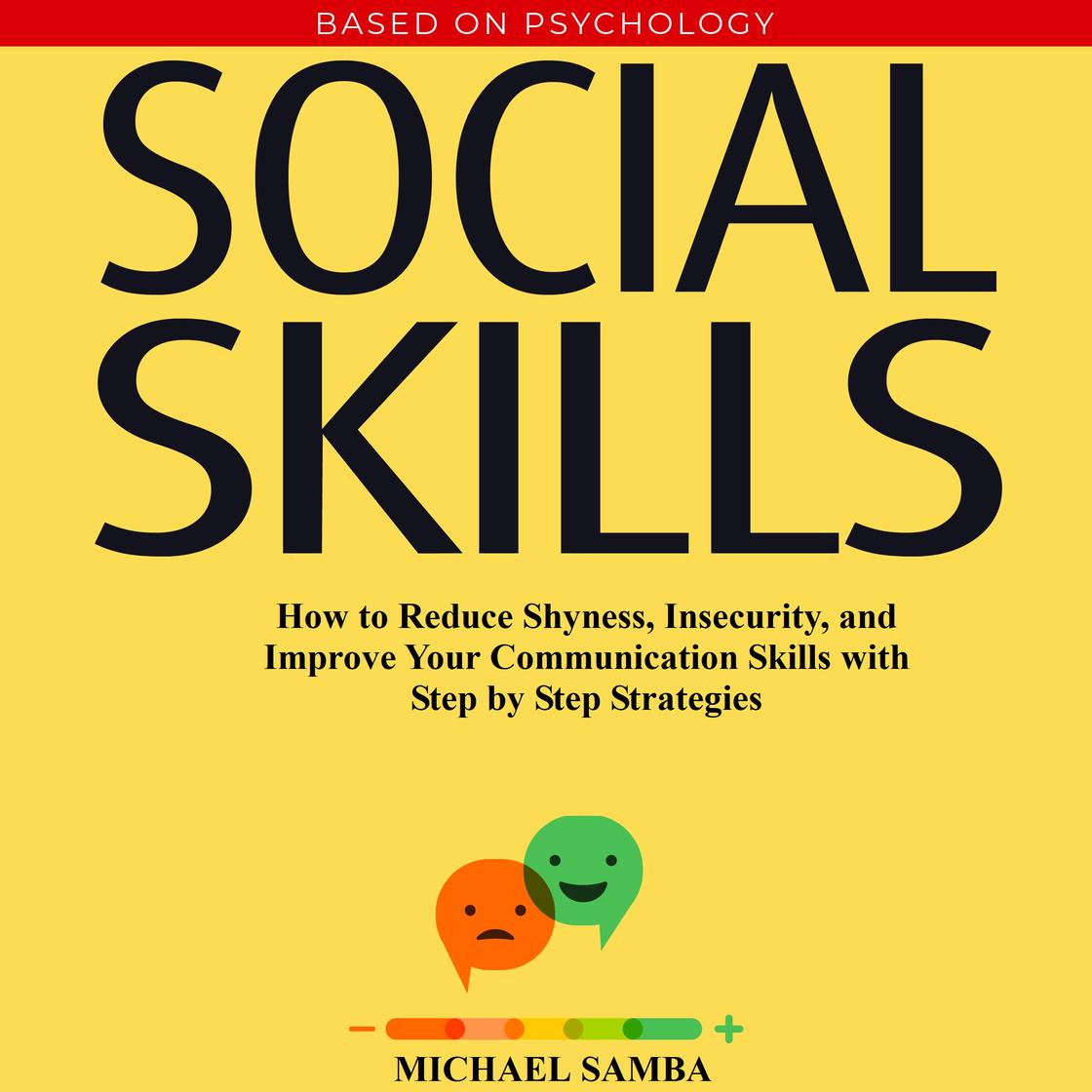 Social Skills: How to Reduce Shyness, Insecurity, and Improve Your ...