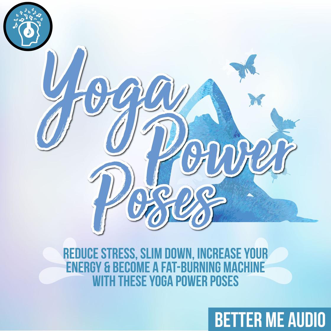 Yoga Power Poses: Reduce Stress, Slim Down, Increase Your Energy & Become A Fat-Burning Machine ...