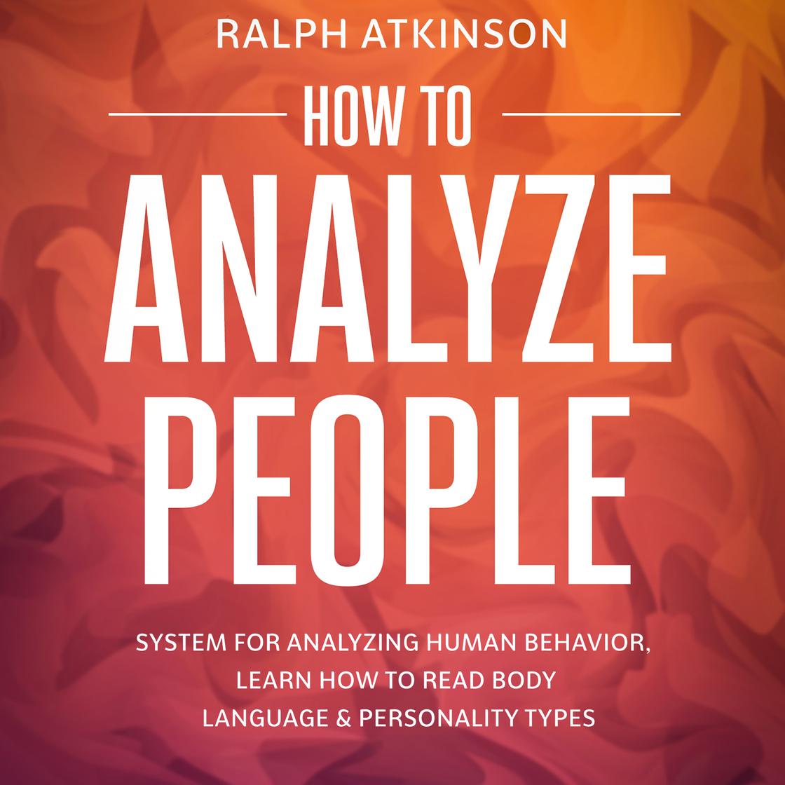 Libro.fm | How to Analyze People: System For Analyzing Human Behavior, Learn How to Read Body ...