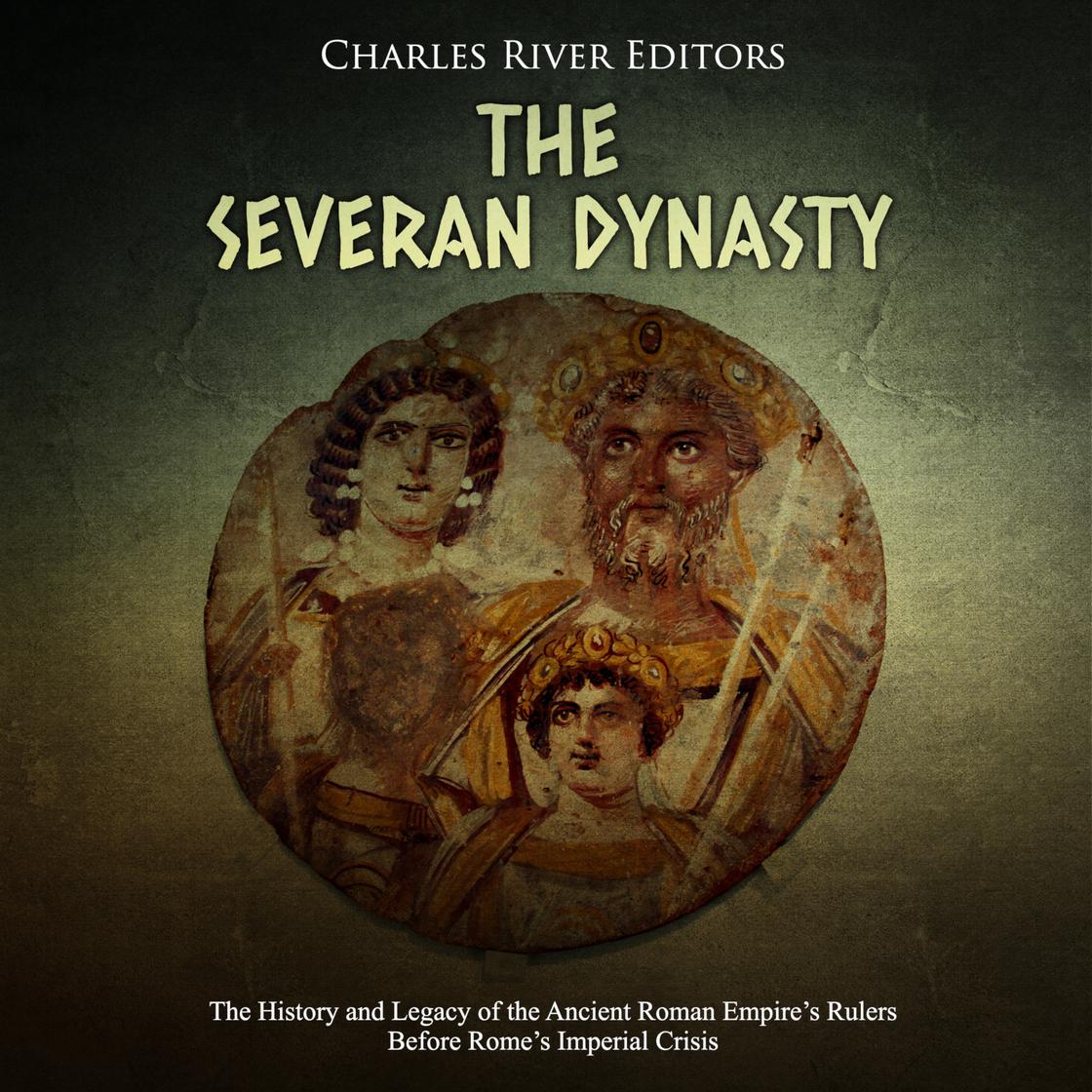 Libro.fm | The Severan Dynasty: The History and Legacy of the Ancient ...