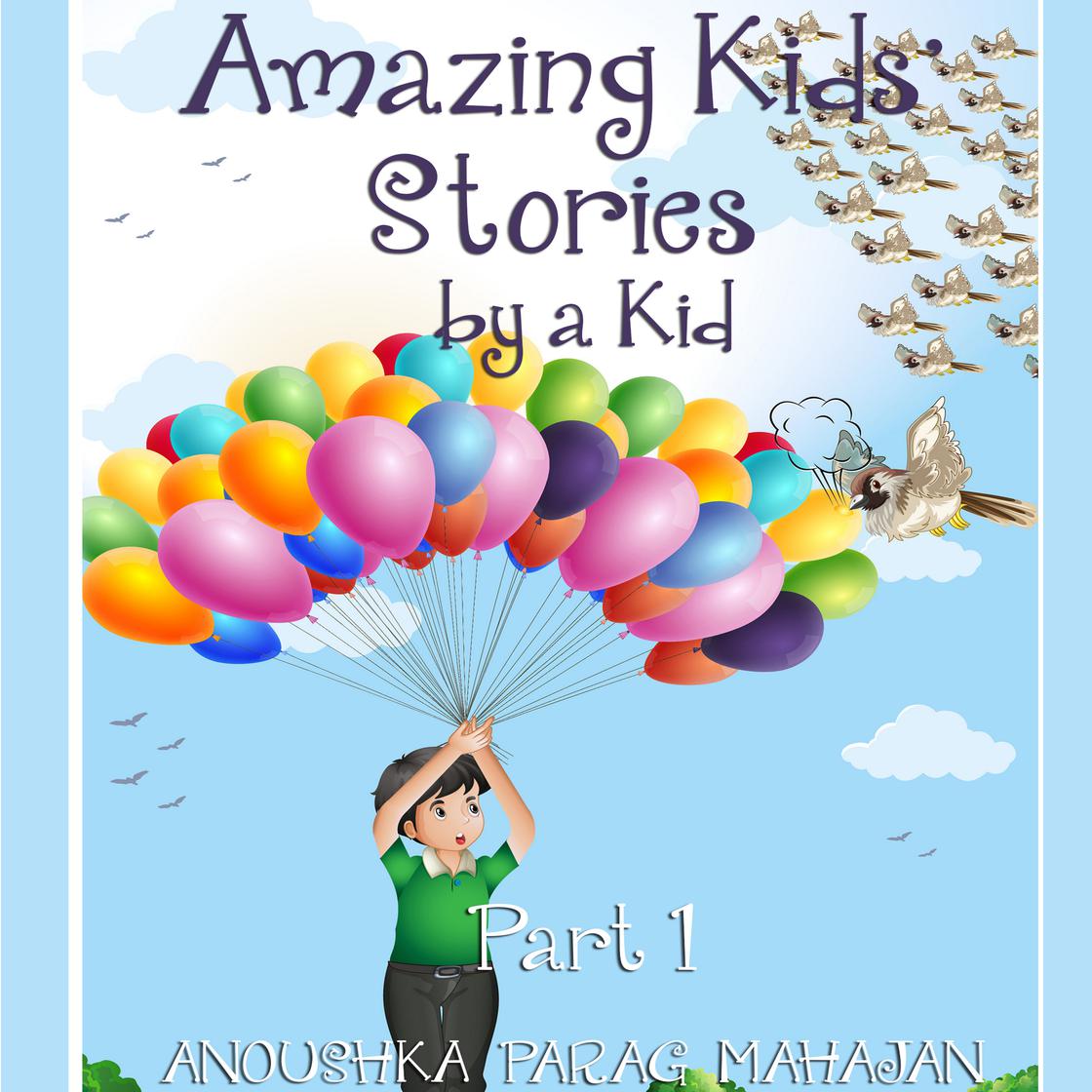 Amazing Kids' Stories by a Kid Part 1 Audiobook | Libro.fm