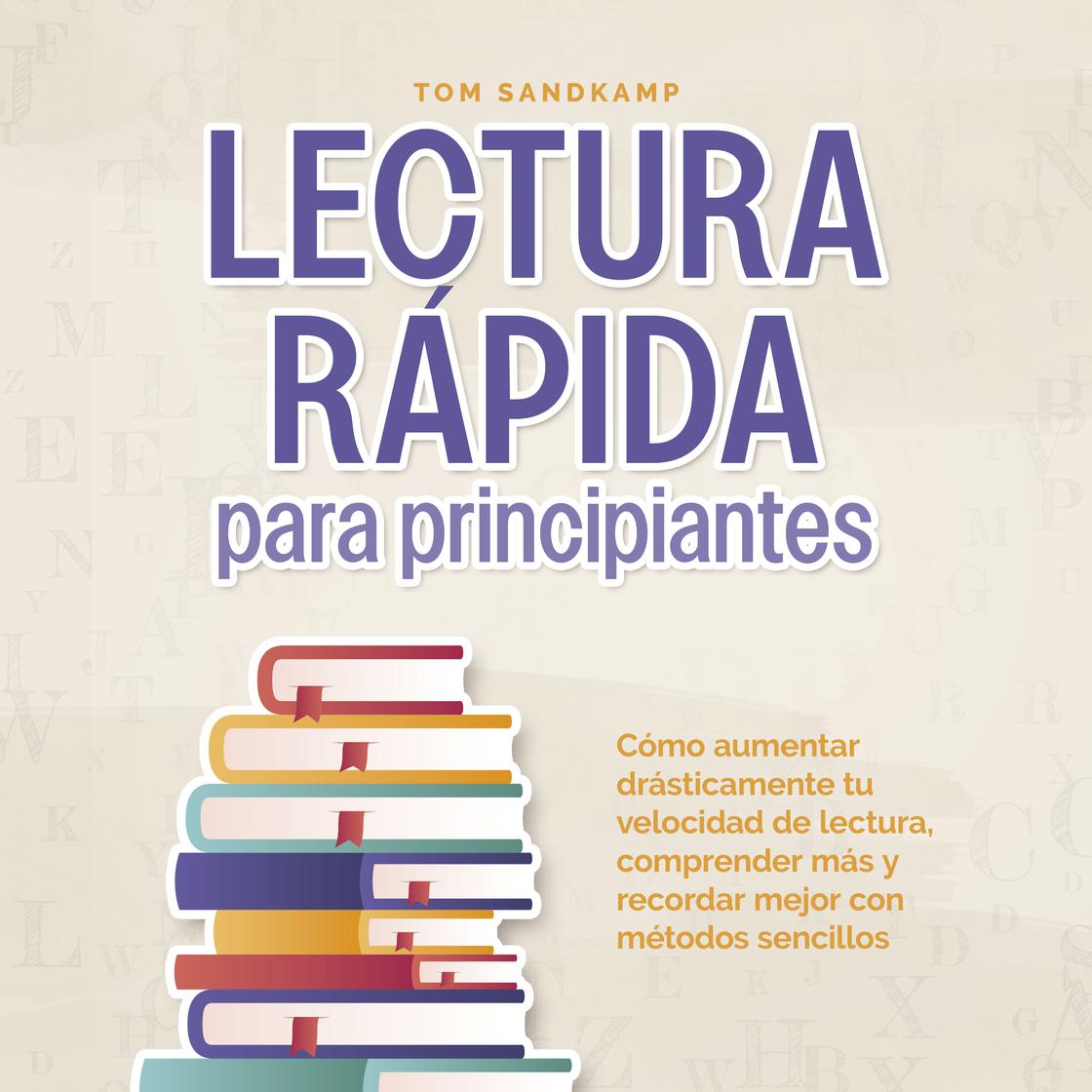 Lectura rápida para principiantes: Cómo aumentar drásticamente tu ...