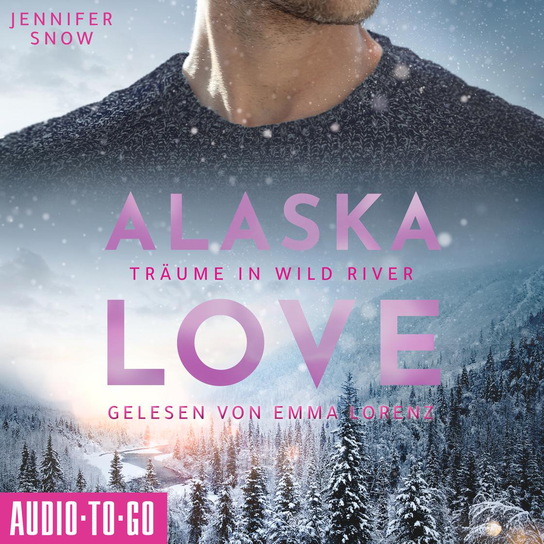 Libro.fm | Träume in Wild River - Alaska Love, Band 6 (ungekürzt) Audiobook