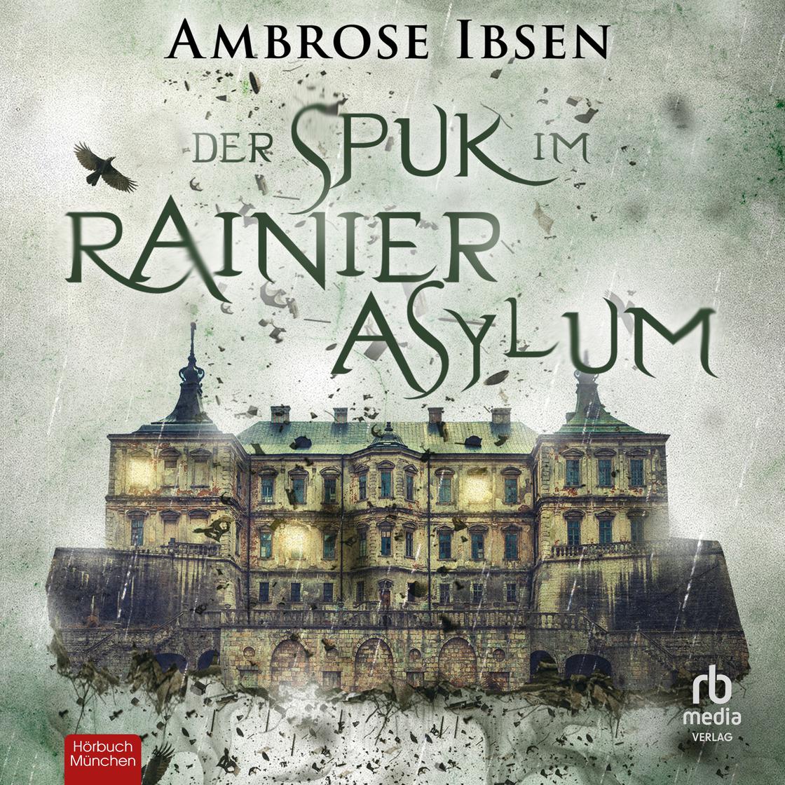 Der Spuk im Rainier Asylum Audiobook | Libro.fm