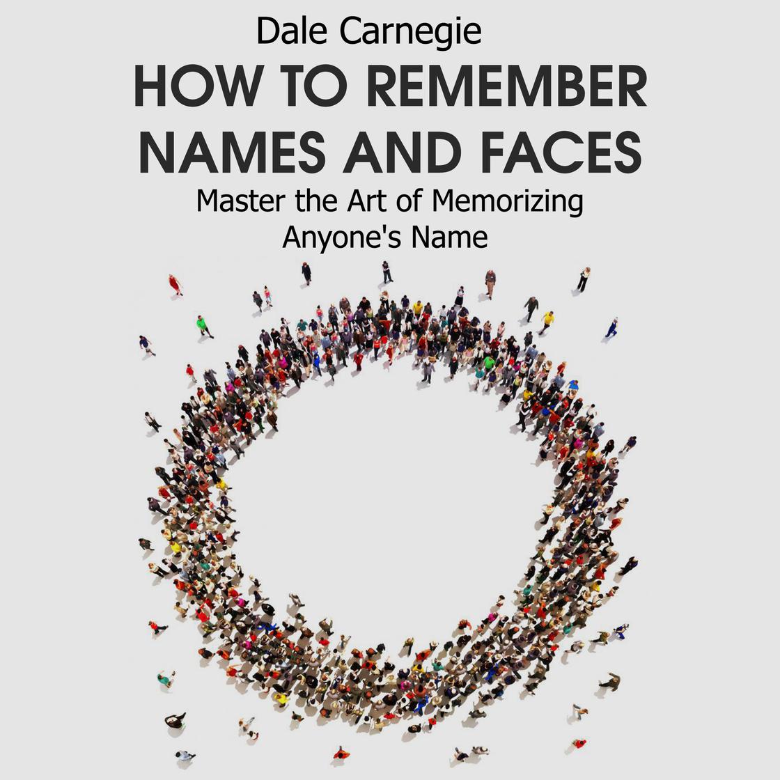 How to Remember Names and Faces: Master the Art of Memorizing Anyone's ...