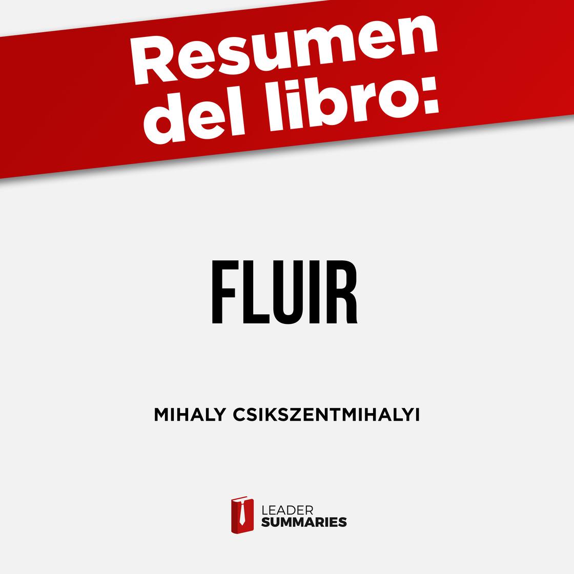 Resumen del libro "Fluir" de Mihaly Csikszentmihalyi Audiobook | Libro.fm