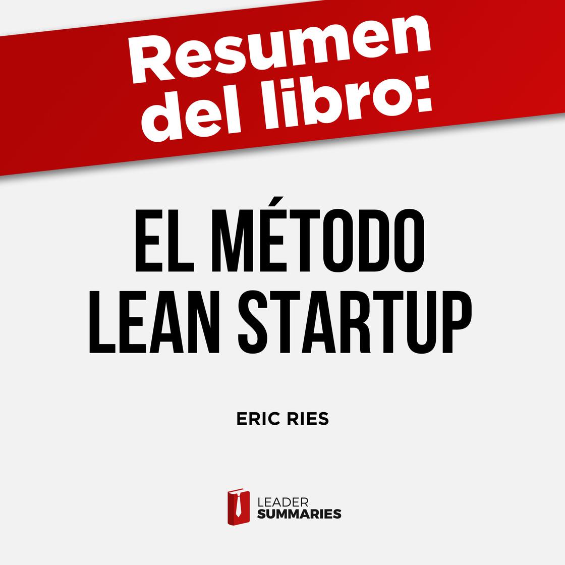 Resumen del libro "El método Lean Startup" de Eric Ries Audiobook ...