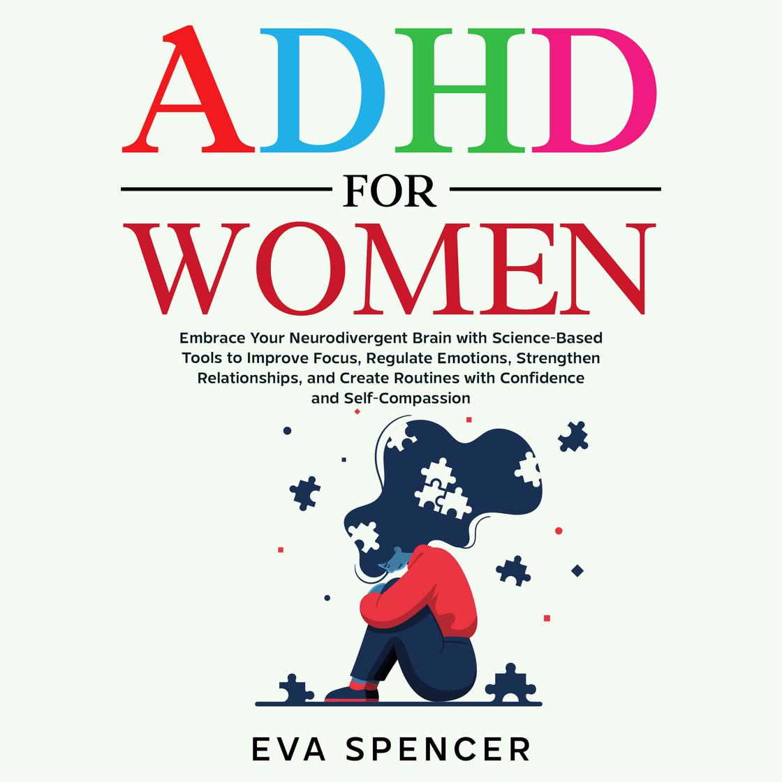 ADHD for Women: Embrace Your Neurodivergent Brain with Science-Based ...