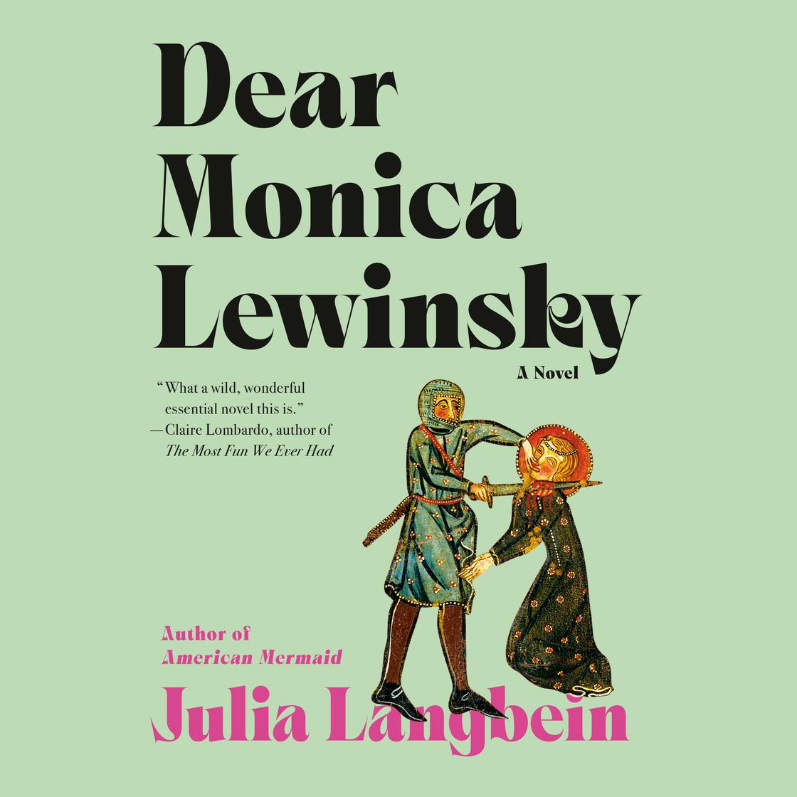 Dear Monica Lewinsky by Julia Langbein Narrated by Alex Sarrigeorgiou ...