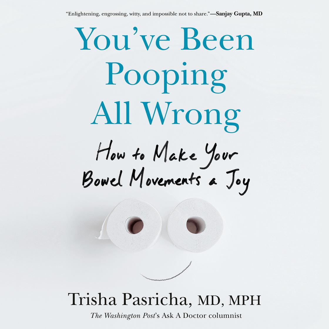 You've Been Pooping All Wrong Audiobook | Libro.fm