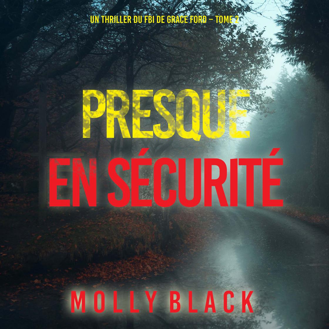 Presque en sécurité (Un thriller du FBI de Grace Ford – Tome 2 ...