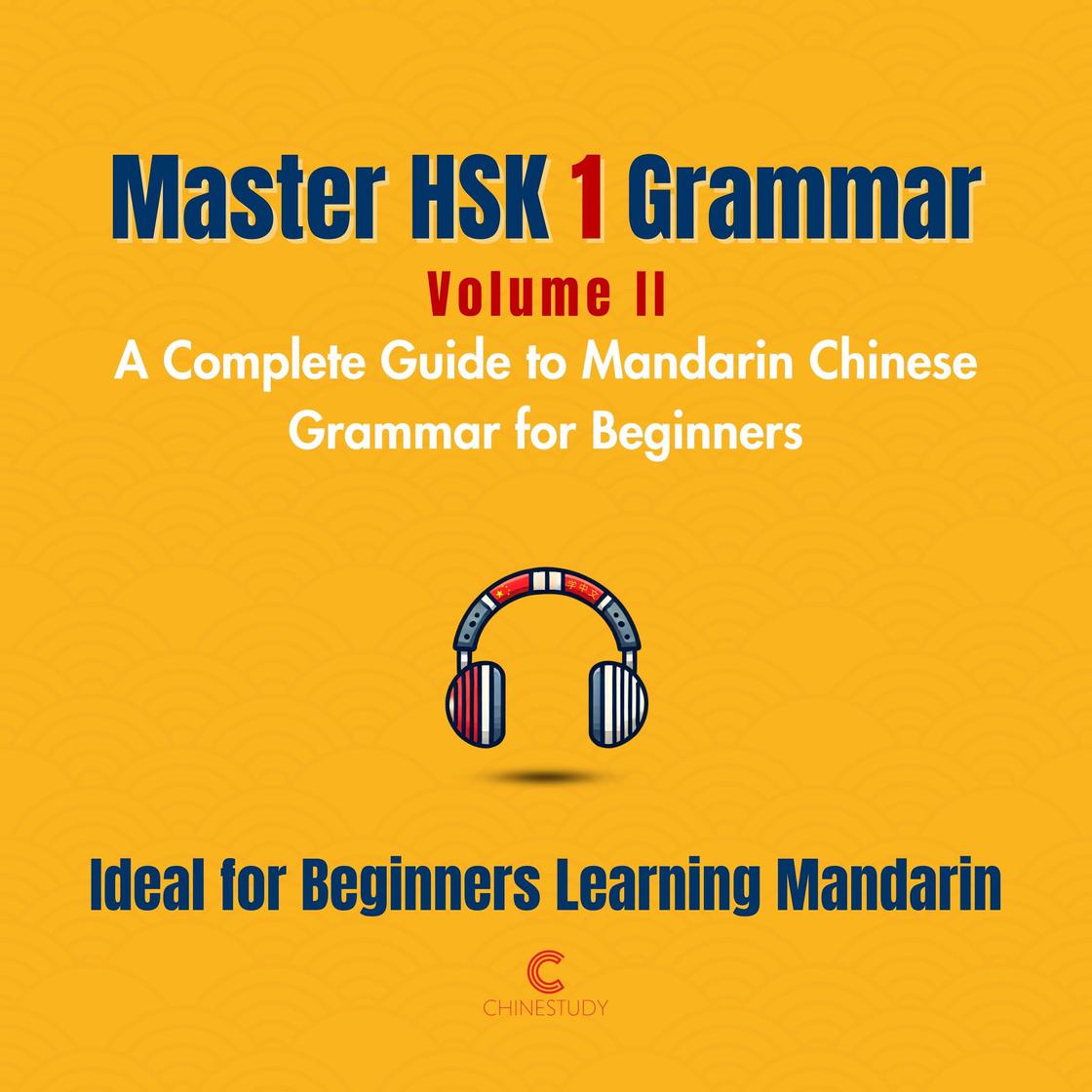 Master HSK 1 Grammar: Volume 2 – A Complete Guide to Mandarin Chinese ...