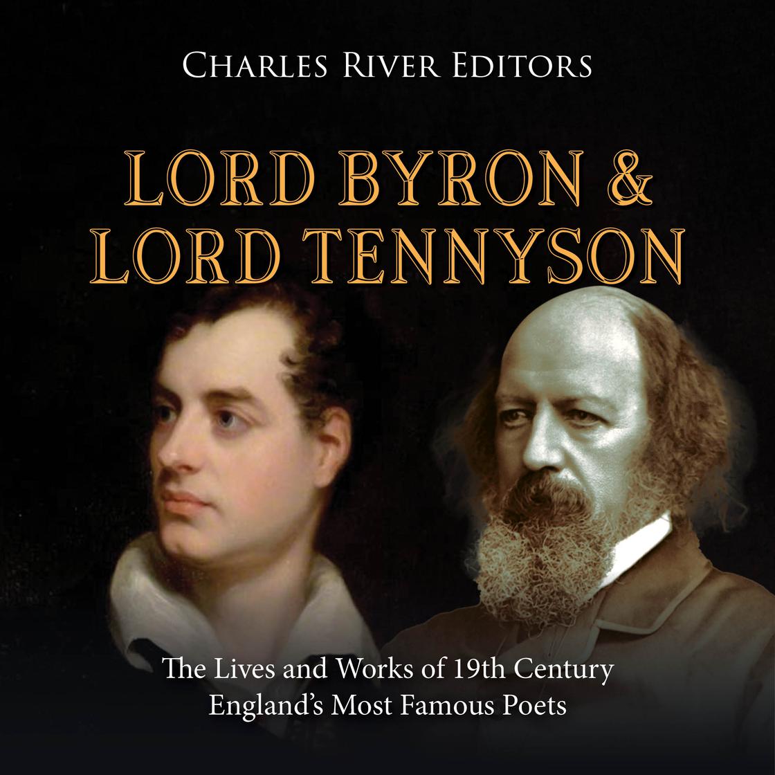 Lord Byron and Lord Tennyson: The Lives and Works of 19th Century ...