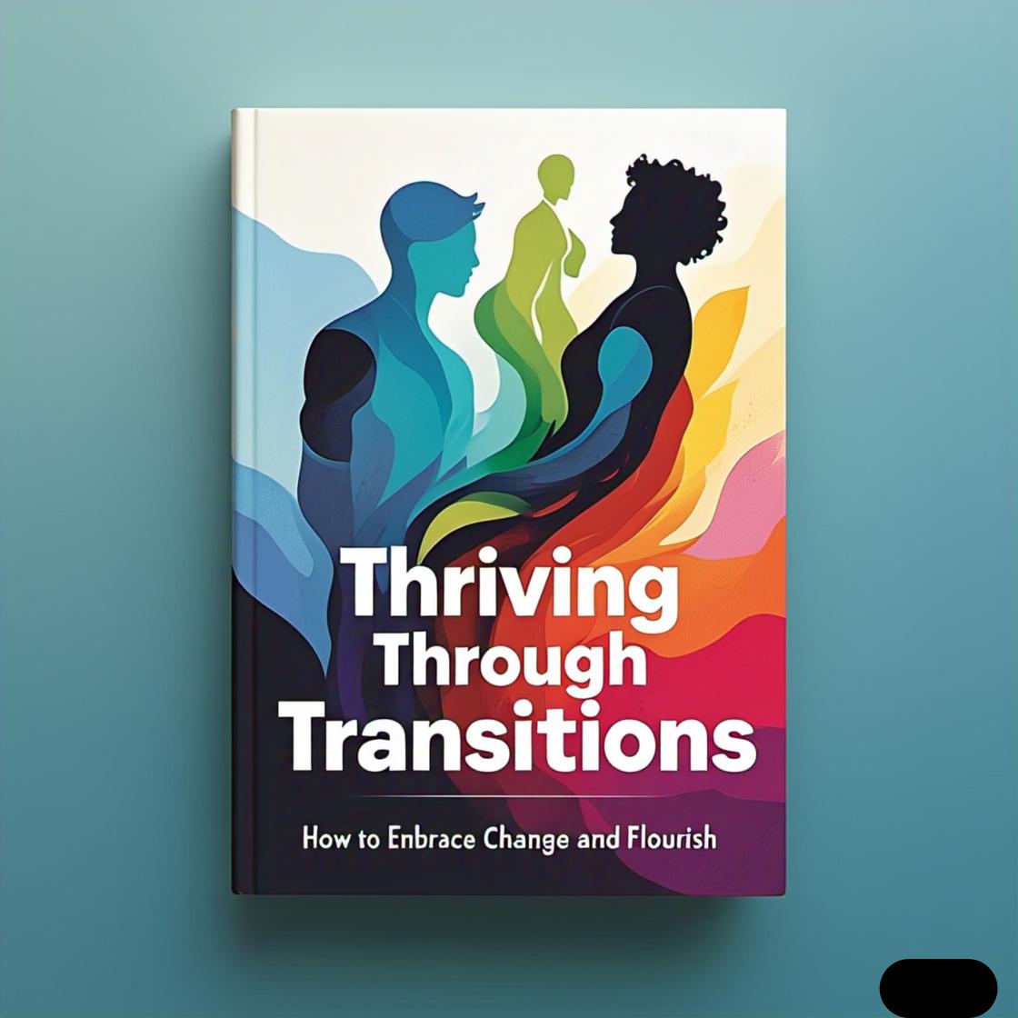 Thriving Through Transitions Audiobook | Libro.fm