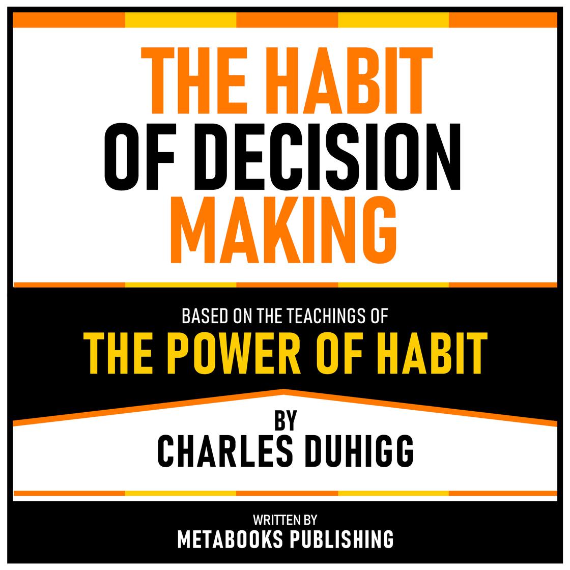 The Habit Of Decision Making - Based On The Teachings Of The Power Of ...