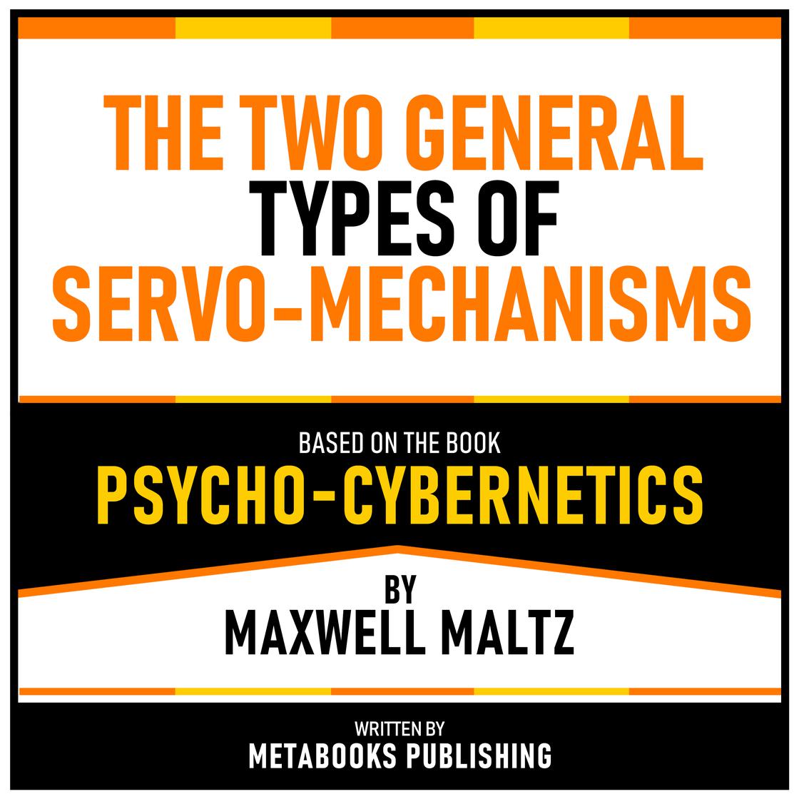 The Two General Types Of Servo-Mechanisms - Based On The Book Psycho ...