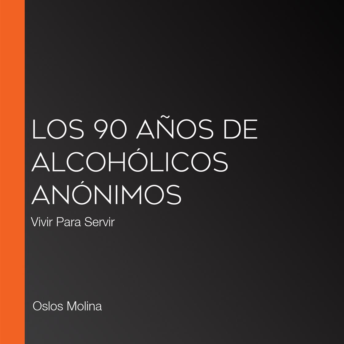 Los 90 años de Alcohólicos Anónimos Audiobook | Libro.fm