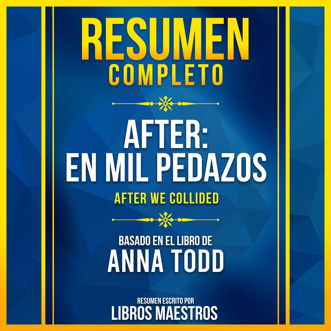 Resumen Completo - After - En Mil Pedazos (After We Collided) - Basado ...
