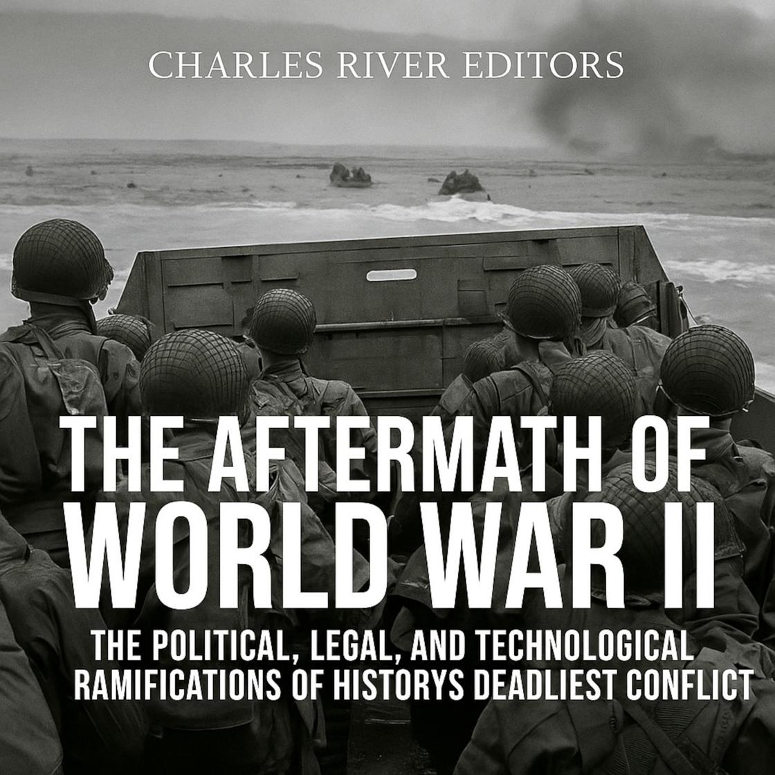 The Aftermath of World War II: The Political, Legal, and Technological ...