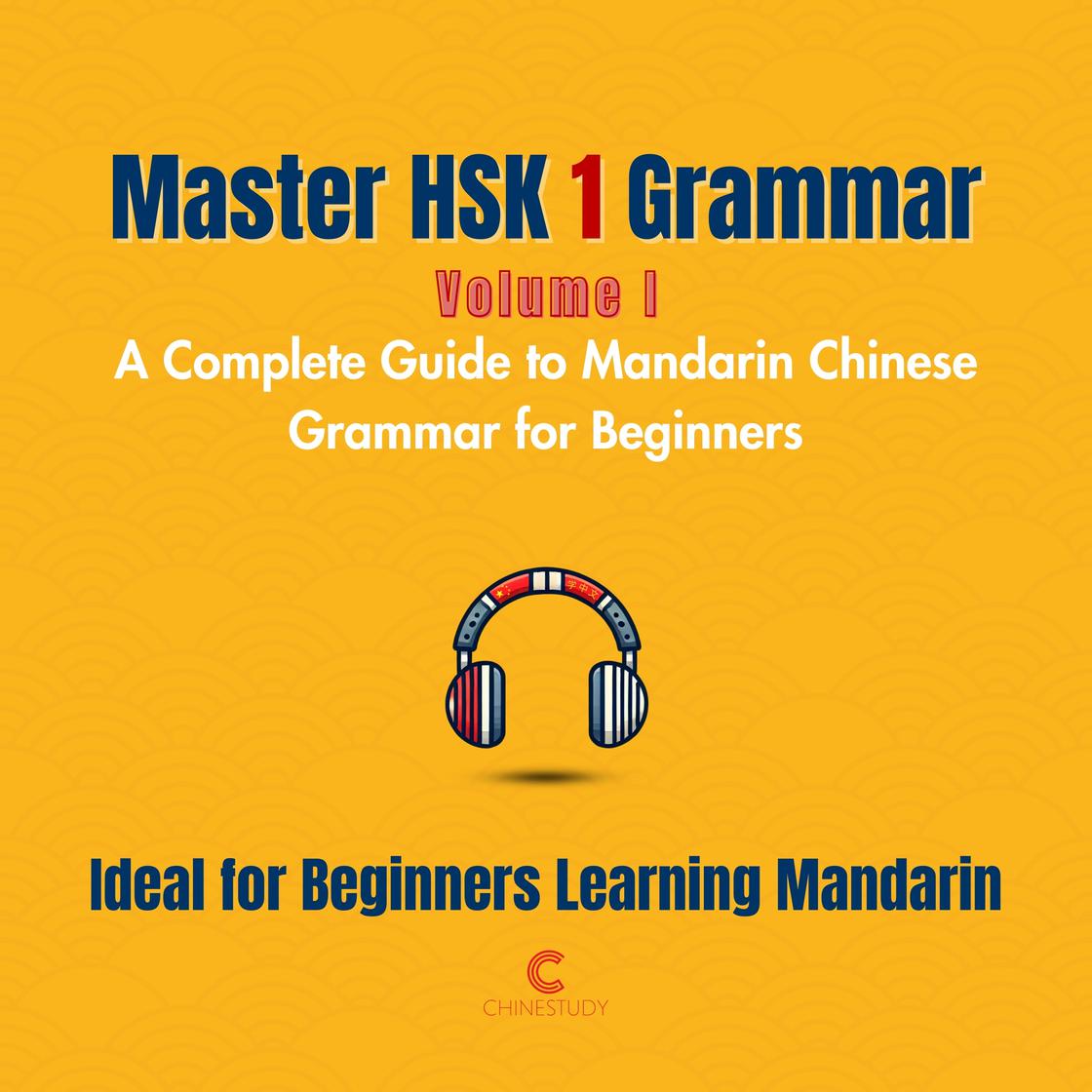 Master HSK 1 Grammar: Volume 1 – A Complete Guide to Mandarin Chinese ...