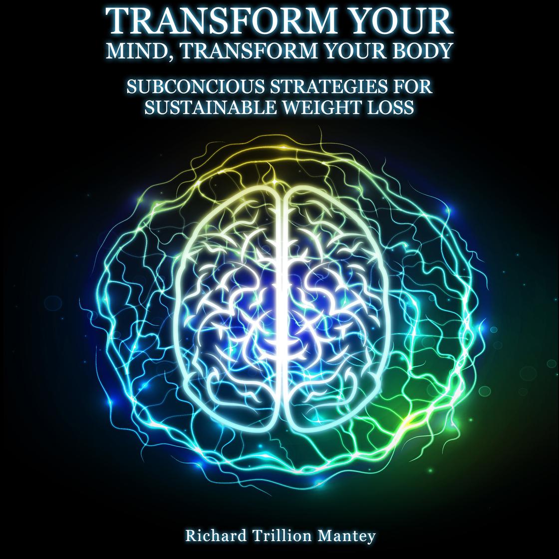 Transform Your Mind, Transform Your Body Audiobook | Libro.fm