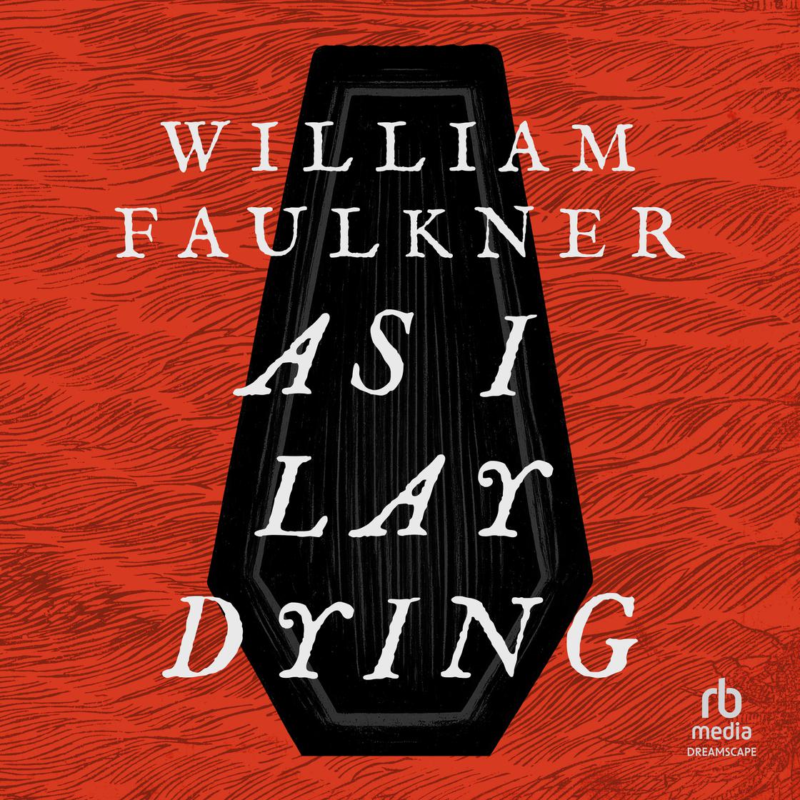 As I Lay Dying by William Faulkner Narrated by J. Rodney Turner ...