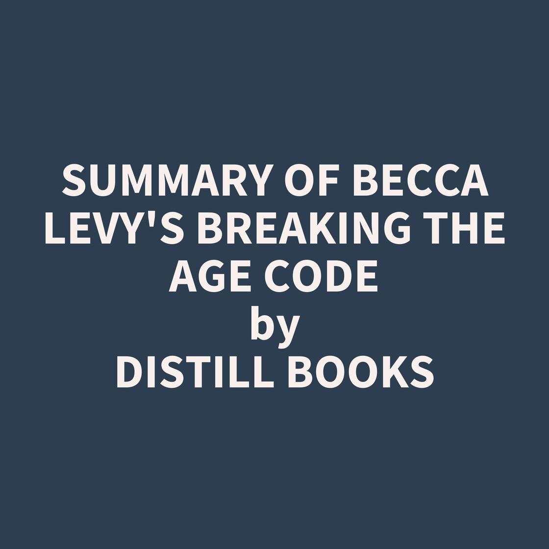 Libro.fm | Summary of Becca Levy's Breaking the Age Code Audiobook