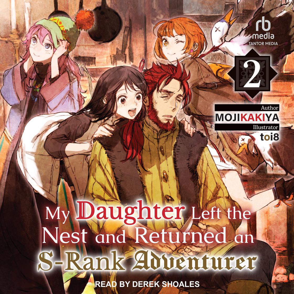 My Daughter Left the Nest and Returned an S-Rank Adventurer Audiobook | Libro.fm