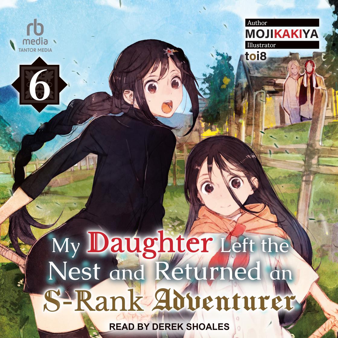 My Daughter Left the Nest and Returned an S-Rank Adventurer Audiobook | Libro.fm