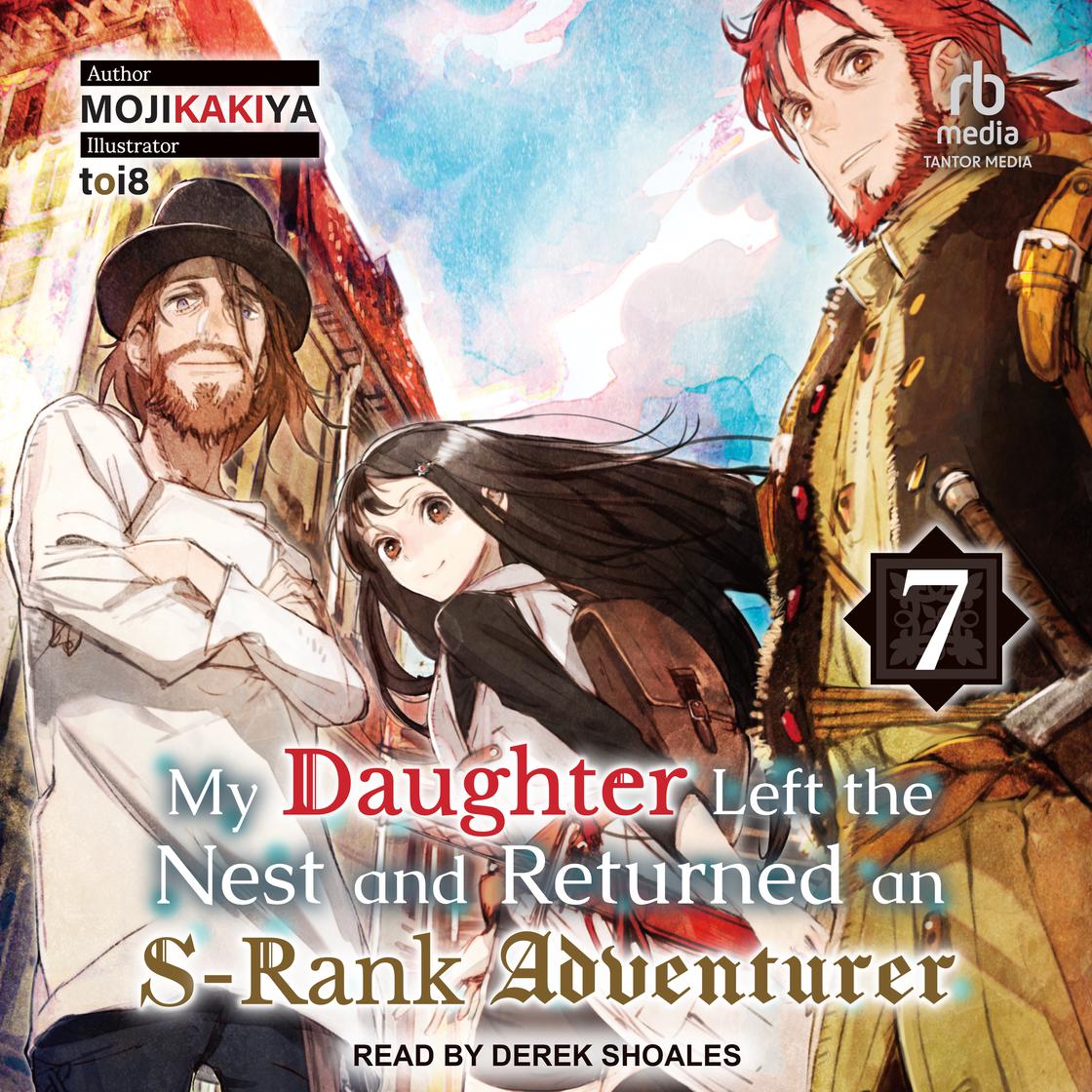 My Daughter Left the Nest and Returned an S-Rank Adventurer Audiobook | Libro.fm