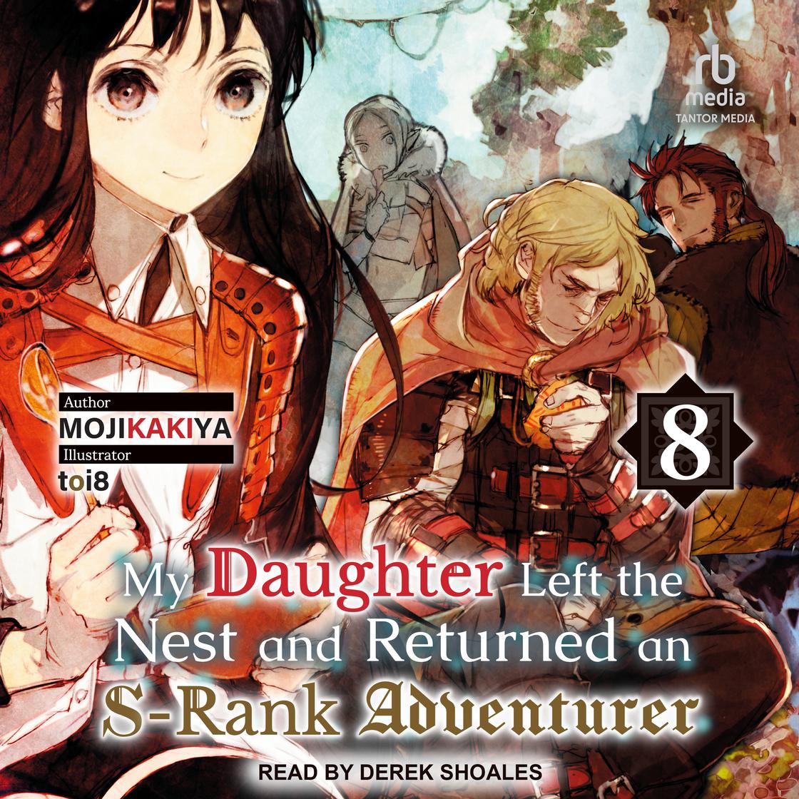 My Daughter Left the Nest and Returned an S-Rank Adventurer Audiobook | Libro.fm
