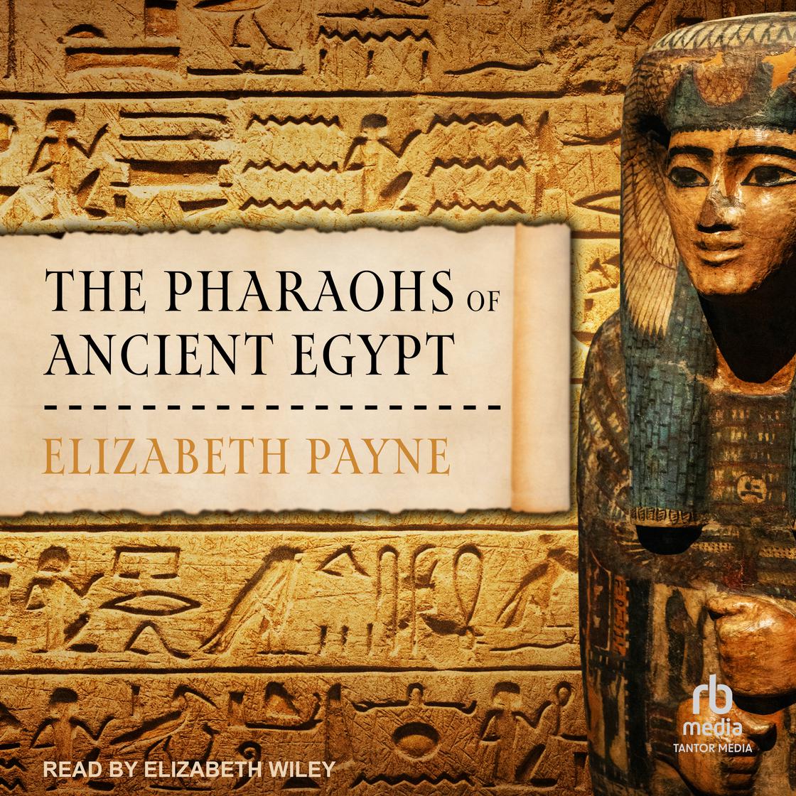 The Pharaohs of Ancient Egypt Audiobook | Libro.fm