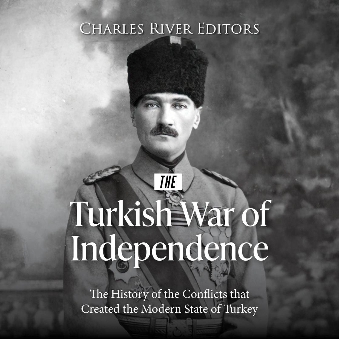 Libro.fm | The Turkish War of Independence: The History of the ...