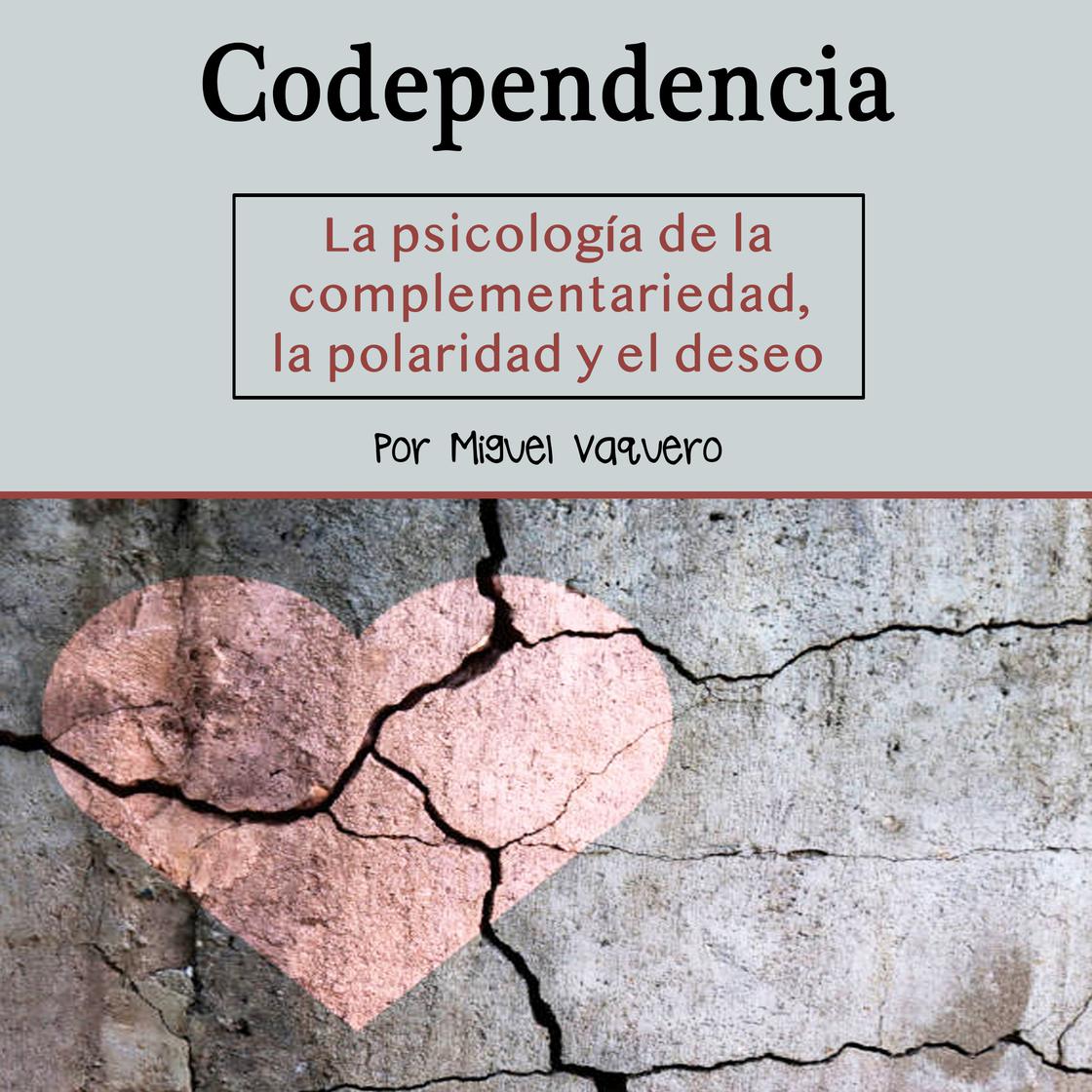 Codependencia Que Es Desde El Corazón De La Codependencia