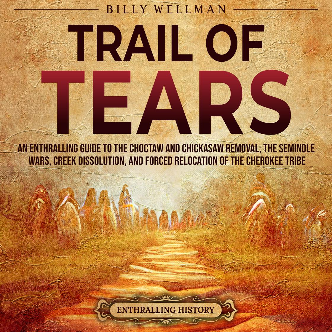 Trail of Tears: An Enthralling Guide to the Choctaw and Chickasaw ...
