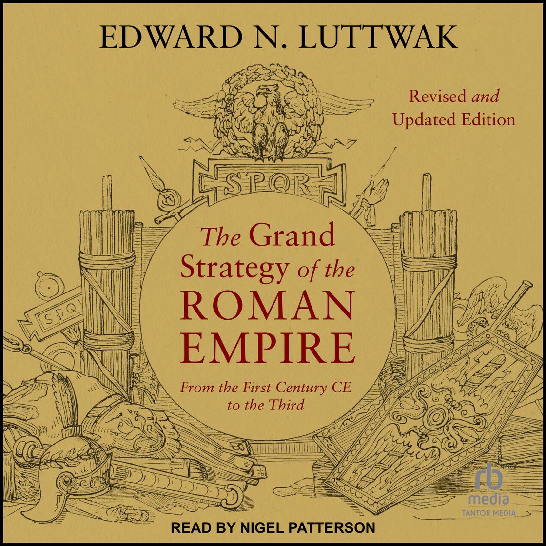 The Grand Strategy of the Roman Empire Audiobook | Libro.fm